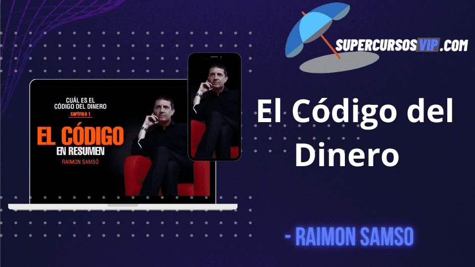 Curso El Código del Dinero- Raimon Samso| DESCARGA