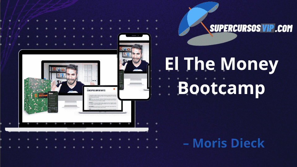 El The Money Bootcamp – Moris Dieck | DRIVE