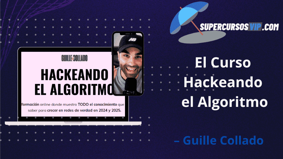 El Curso Hackeando el Algoritmo – Guille Collado| DRIVE