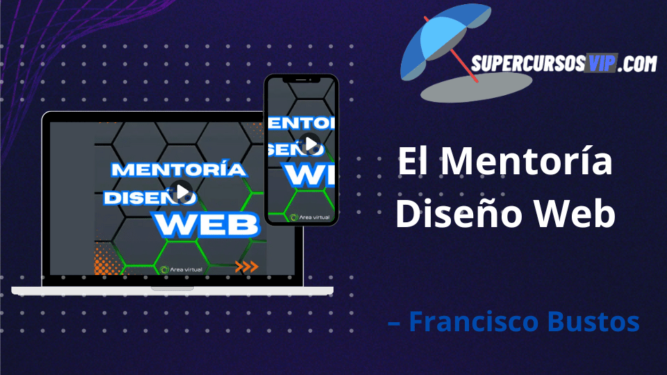 Descarga El Mentoría Diseño Web – Francisco Bustos | DRIVE